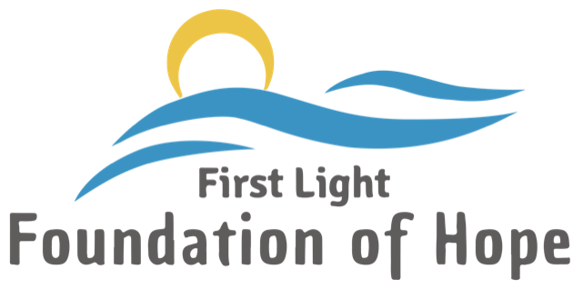 First Light Foundation of Hope – Everyone Needs A Little Hope